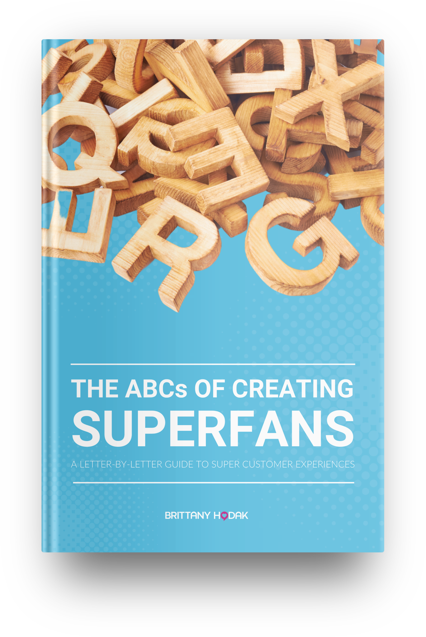 ABCs of Creating Superfans: : Guide to CX(customer experiences)